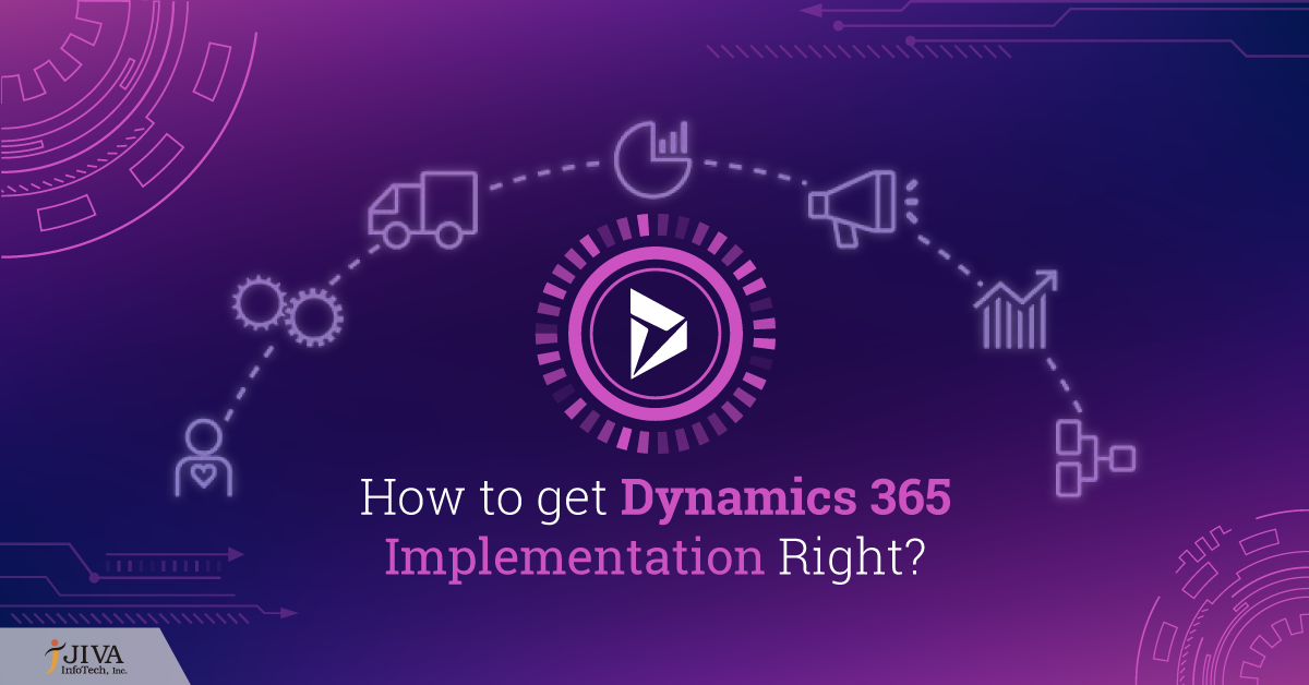 How to get Dynamics 365 implementation right? - JIVA Infotech
