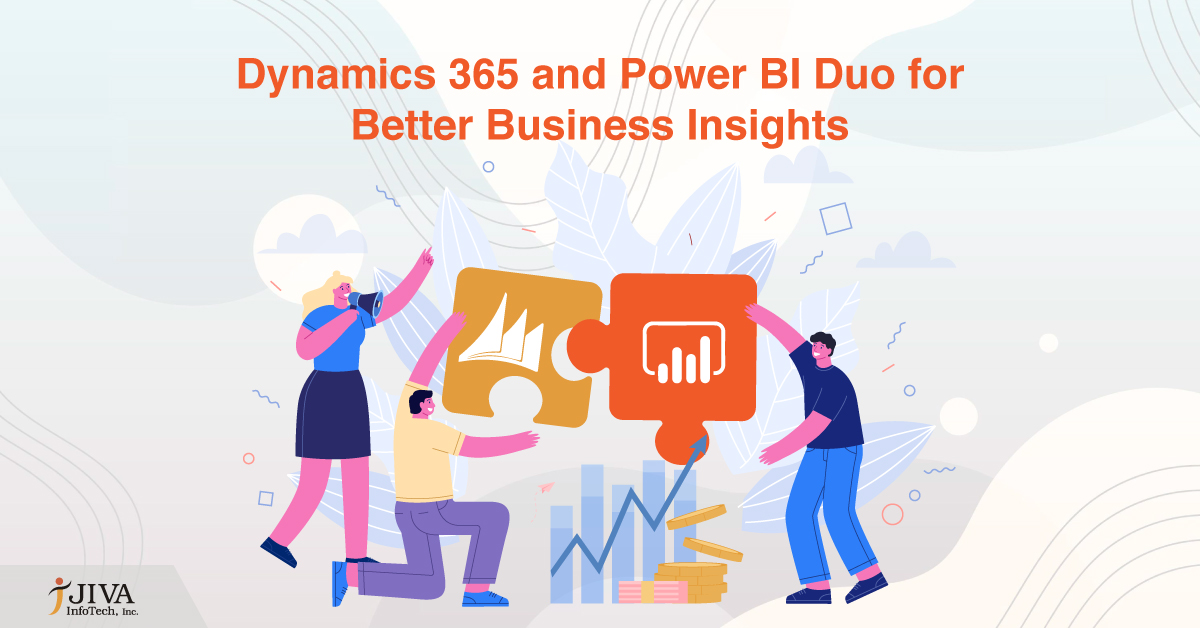 Dynamics 365 and Power BI Duo for Better Business Insights - JIVA Infotech