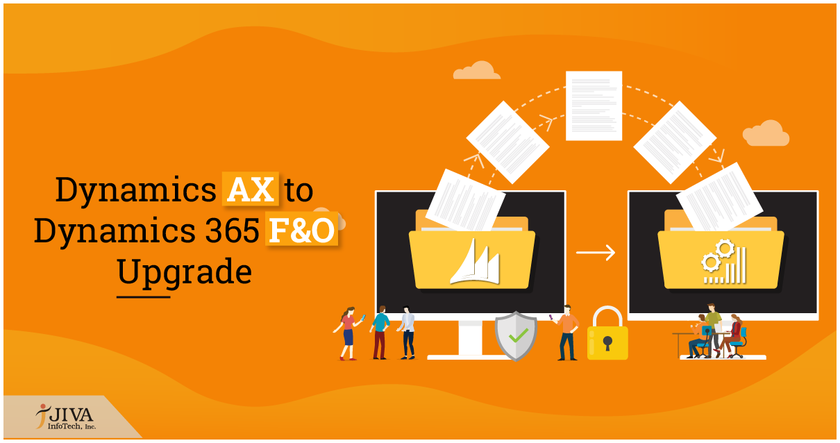 Why and how to upgrade from Dynamics AX to D365 F&O? - JIVA Infotech